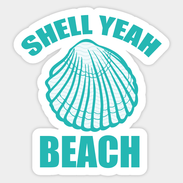 Shell Yeah Beach - Shell Yeah - Sticker | TeePublic